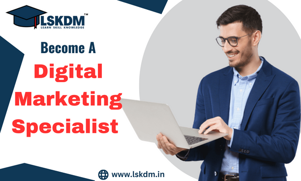 How to Become a Digital Marketing Specialist? | by LSKDM | Medium