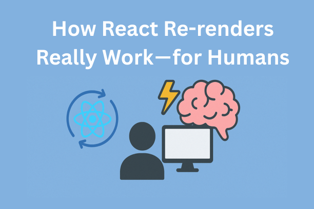 How React Re-renders Really Work — for Humans | by CodeByUmar | JavaScript in Plain English