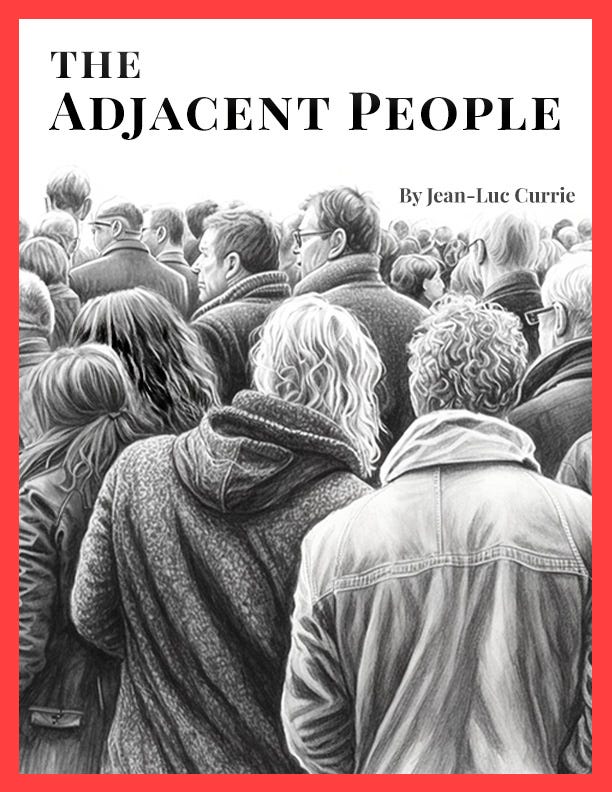 The Adjacent People. By Jean-Luc Currie | by The Hart & The Cur | Medium