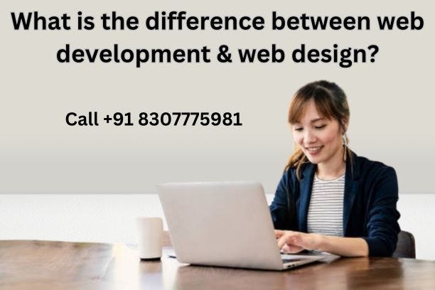What is the difference between web development & web design? | by ...