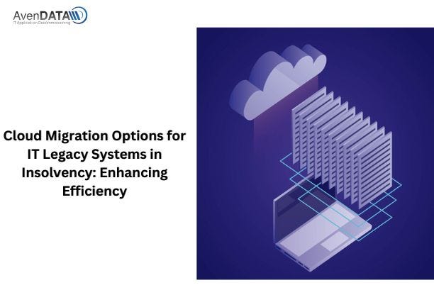 Cloud Migration Options for IT Legacy Systems in Insolvency: Enhancing ...
