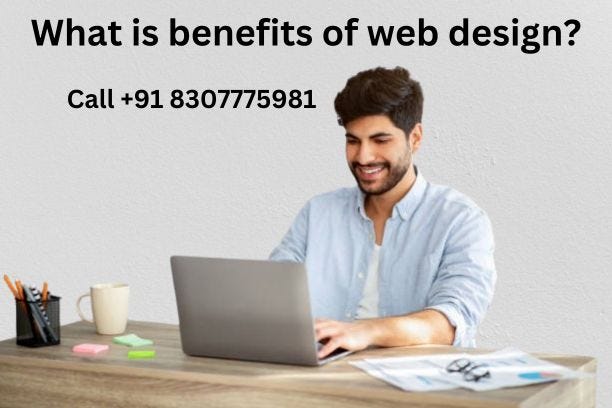 What is benefits of web design?. for benefits of web design call +91… | by Finches Tech | Jun ...
