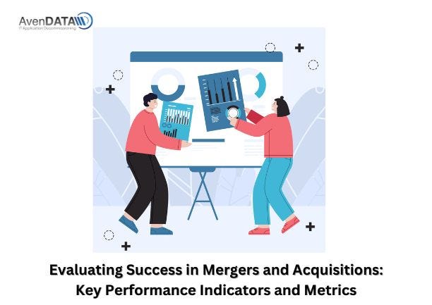 Evaluating Success in Mergers and Acquisitions: Key Performance ...