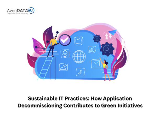 Sustainable IT Practices: How Application Decommissioning Contributes ...