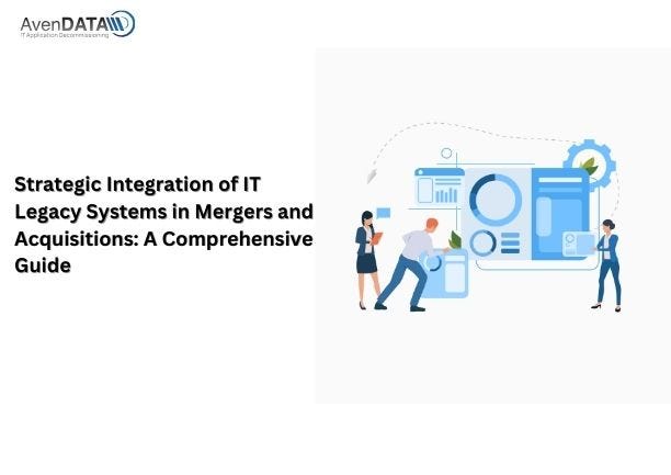 Strategic Integration of IT Legacy Systems in Mergers and Acquisitions ...