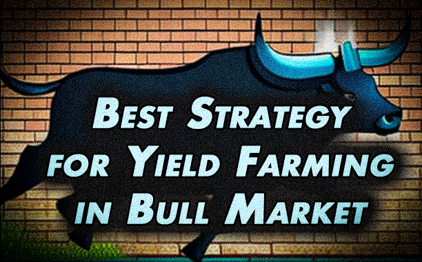 The Best Way to Yield Farm as a Bull Market Approaches — MUST read | by ...