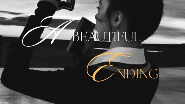 A Beautiful Ending. For you and I, not us. | by Lucent. | May, 2024 ...