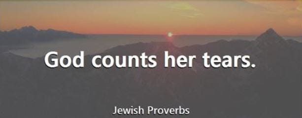 “God counts her tears.” -Jewish Proverb | by Coco Densmore | Medium