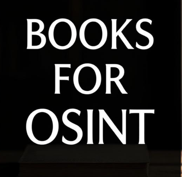 A few Books to learn OSINT(OPEN SOURCE INTELLIGENCE) | by ...
