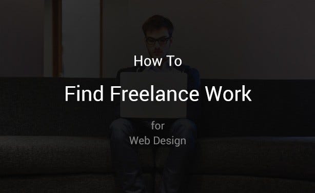 7 Ways to Find Freelance Work (for Web Design) | by Inspirational ...