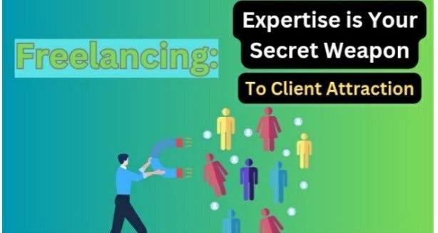 Freelancing: Expertise is Your Secret Weapon to Client Attraction | by Kerete Aniekan | Sep ...