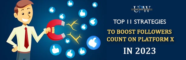 Top 11 Strategies To Boost Followers Count On Platform Twitter In 2023 ...