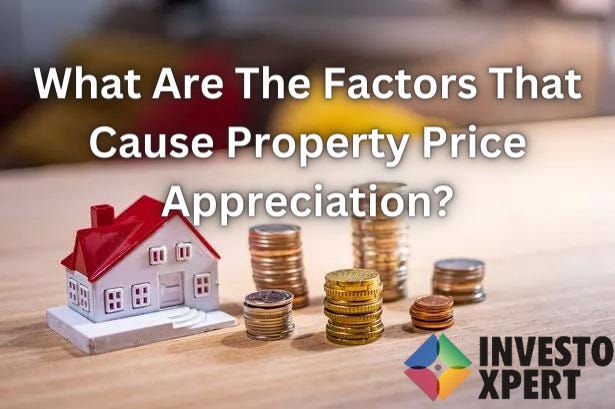 What Are The Factors That Cause Property Price Appreciation ...