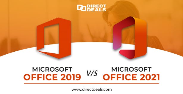 Microsoft Office 2019 vs. Microsoft Office 2021 - DirectDeals, LLC - Medium
