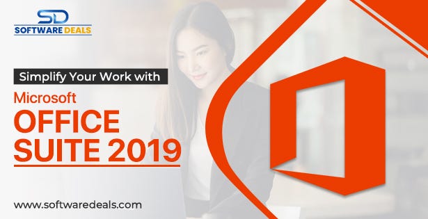 Simplify Your Work with MS Office Suite 2019 | by SoftwareDeals | Jan ...