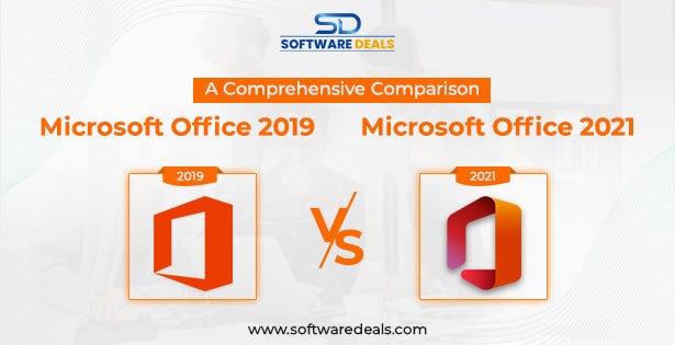 A Comprehensive Comparison: Microsoft Office 2019 vs. 2021 | by SoftwareDeals | Medium