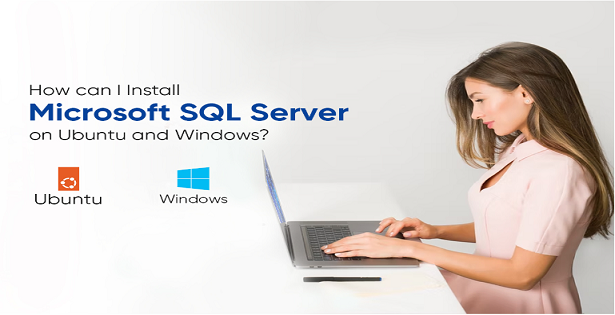 How Can I Install Microsoft SQL Server On Ubuntu and Windows? | by ...
