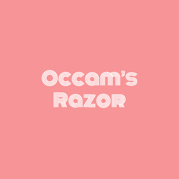 Occam’s Social Razor. Woah super cool sounding words it must… | by Stig ...