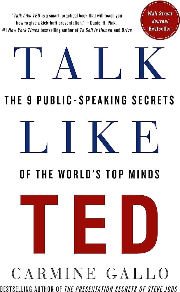 Talk Like TED: The 9 Public-Speaking Secrets of the World's Top Minds ...