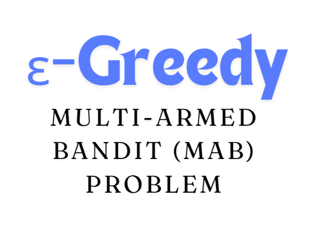 ε-Greedy Algorithm. Exploring the ε-Greedy Method in… | by Aleena ...
