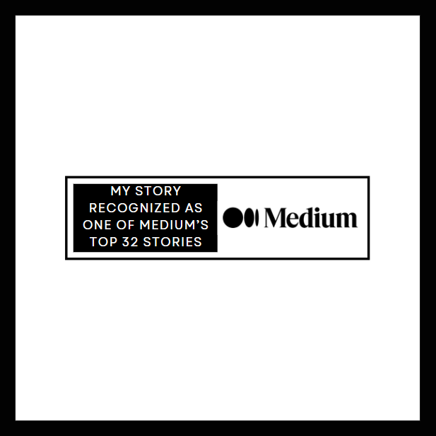My Story Recognized as One of Medium’s Top 32 Stories | by Ali ...