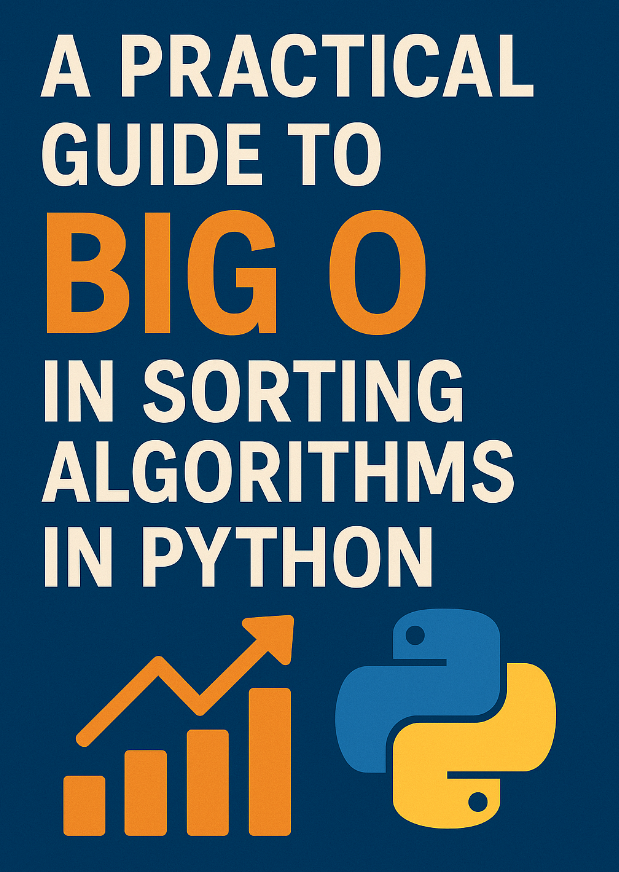 A Practical Guide to Big O in Sorting Algorithms in Python | by Tihomir Manushev | Sep, 2025 ...