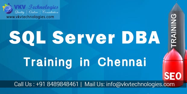 SQL Server DBA Training in Chennai | by hemalatha09 | Medium