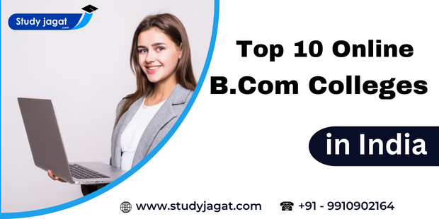 Top 10 Online BCom Colleges | Admission, and Fees | by Study Jagat | Jul, 2024 | Medium