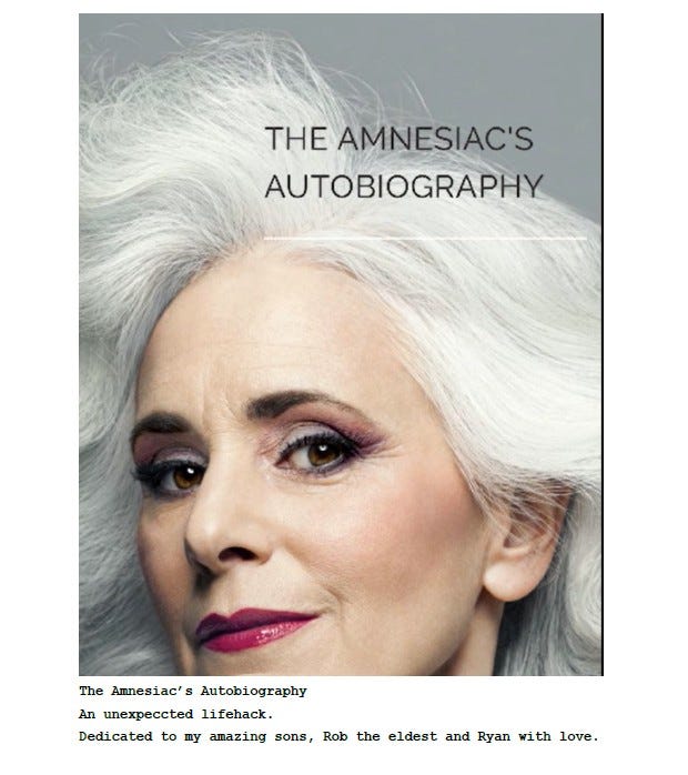 The Amnesiac’s Autobiography Rebuilding Life After Losing Everything ...