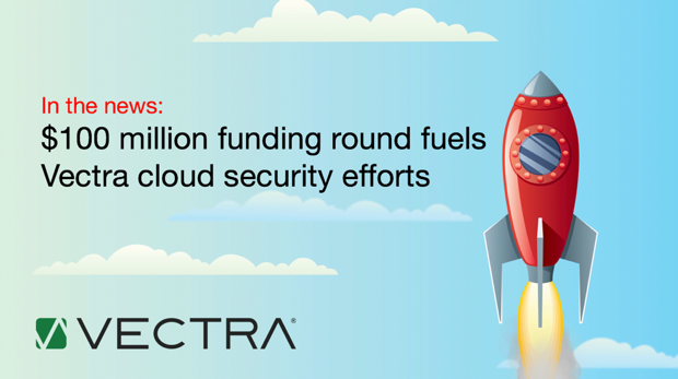 Vectra AI raises $100M to secure the cloud | by Hitesh Sheth | Medium