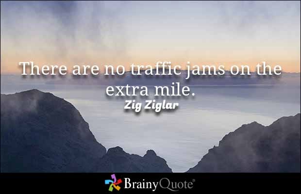 Quotes About Extra Mile. “Everybody is standing, but you must… | by ...