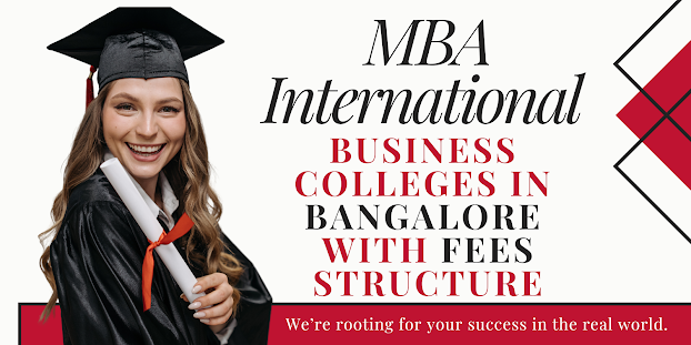 MBA International Business Colleges In Bangalore With Fees Structure ...
