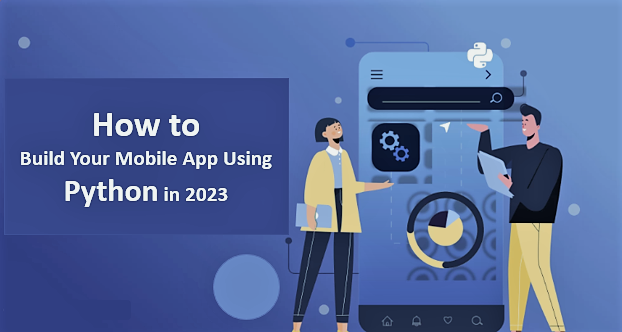 How to Build Your Mobile App Using Python in 2023? — Live Tech Spot ...