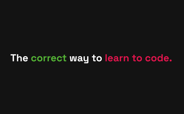 The correct way to learn to code — I wish I’d known that from the ...