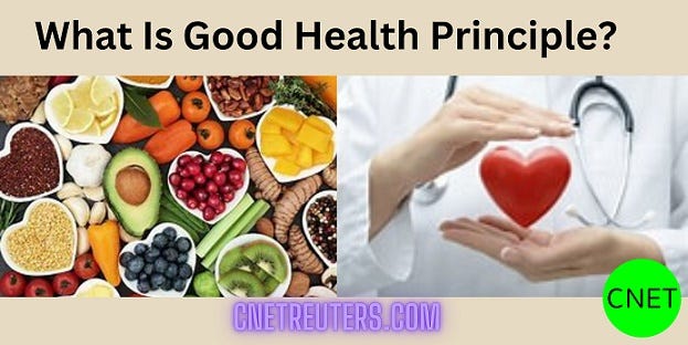 What Is the Good Health Principle? | by Muhammad Zubair | Medium
