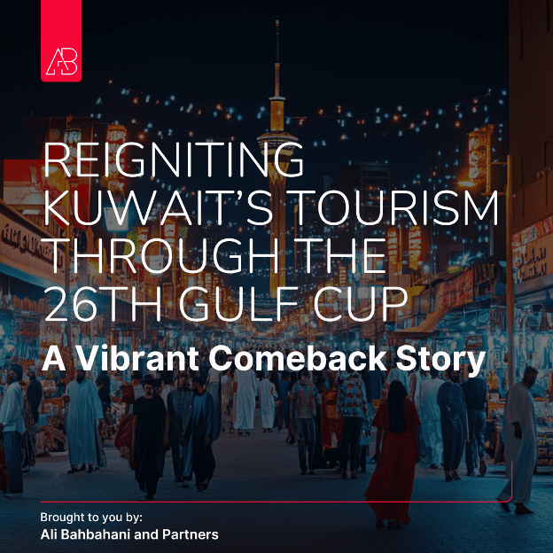 Reigniting Kuwait’s Tourism Through the 26th Gulf Cup: A Vibrant ...