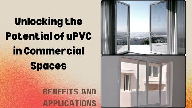 Unlocking the Potential of uPVC in Commercial Spaces: Benefits and ...