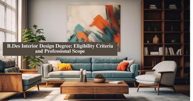 B.Des Interior Design Degree: Eligibility Criteria and Professional ...