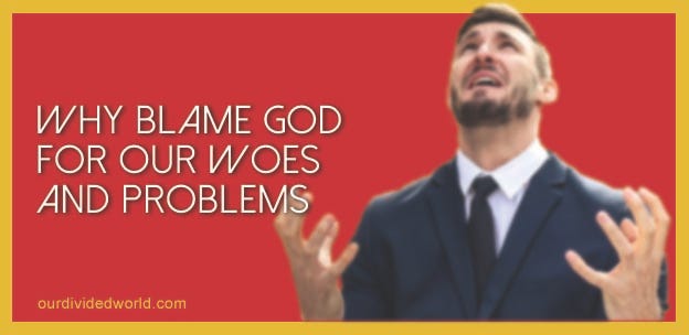 Blaming God for Our Woes and Problems | by H John Johnsen | Jun, 2024 ...