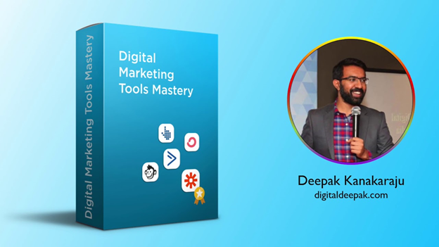 DIGITAL MARKETING TOOLS MASTERY BY DEEPAK KANAKRAJU | by YAGYA AGARWAL ...