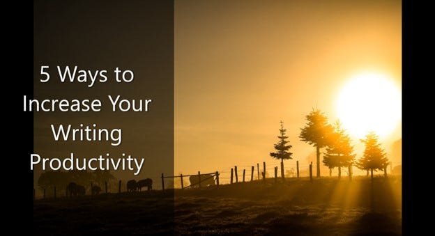 5 Ways to Increase Your Writing Productivity | by Joseph W Cleary | Medium