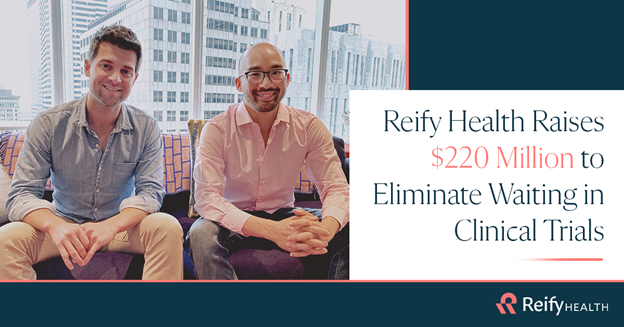 Reify Health: Building and delivering the future of clinical trials ...