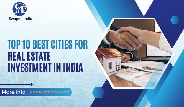 Top 10 Best Cities for Real Estate Investment in India | by Swapnil ...