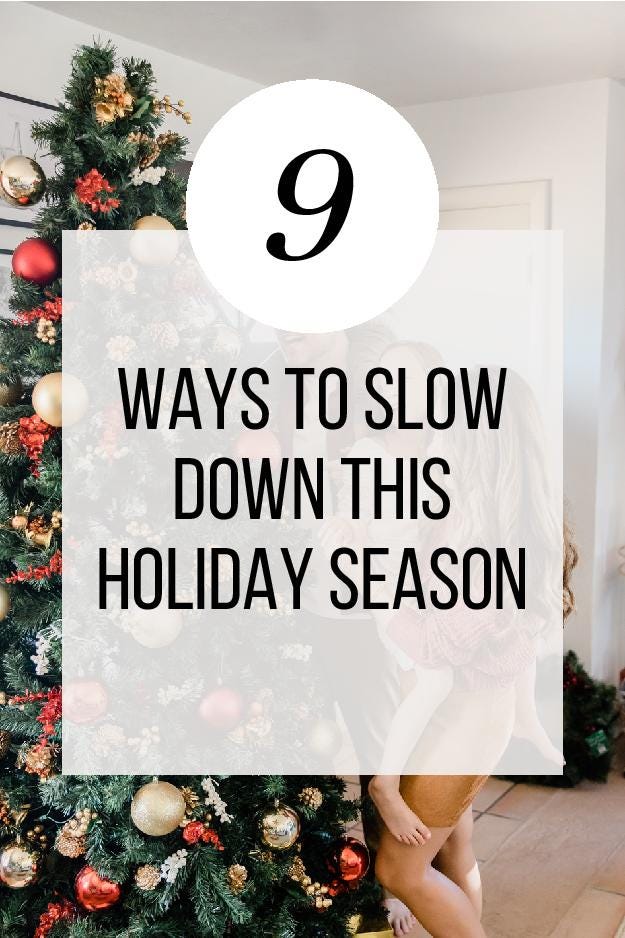 9 Ways to Slow Down and Enjoy the Holiday Season | by Brittany Oleary ...