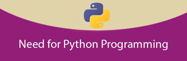Need for Python Programming. What is Python | by Maheshnareshit | Medium