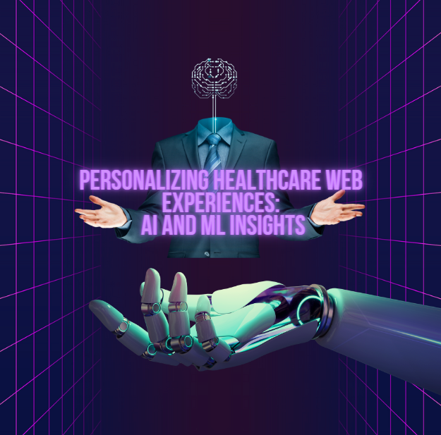 Personalizing Healthcare Web Experiences: AI and ML Insights | by Luna ...