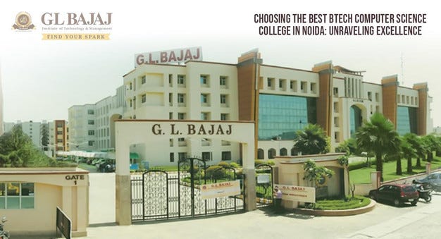 Choosing the Best BTech Computer Science College in Noida: Unraveling ...