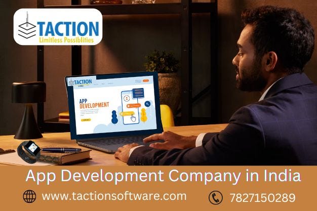 App Development Company in India — Taction - Taction Software - Medium