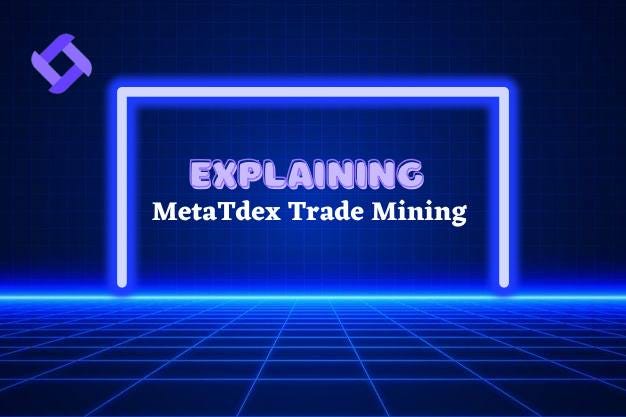 EXPLAINING METATDEX TRADE MINING 2.0 | by Fredobaba | Medium