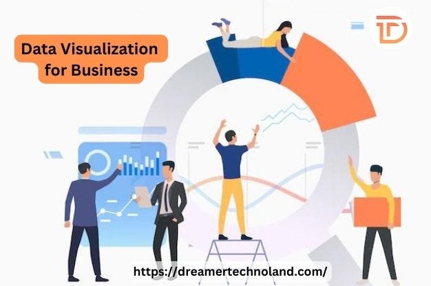 Data Visualization for Business | Dreamer Technoland | by Dreamer ...